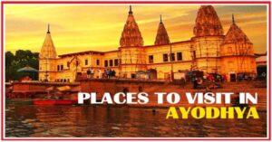 21 Best Places to Visit Ayodhya | Best Time to Visit Ram Mandir